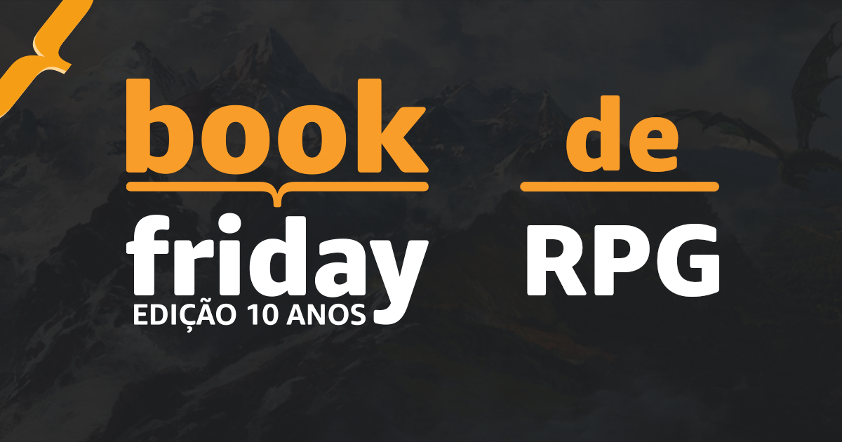 Book Friday 10 Anos: todas as promoções de RPG! - Joga o D20